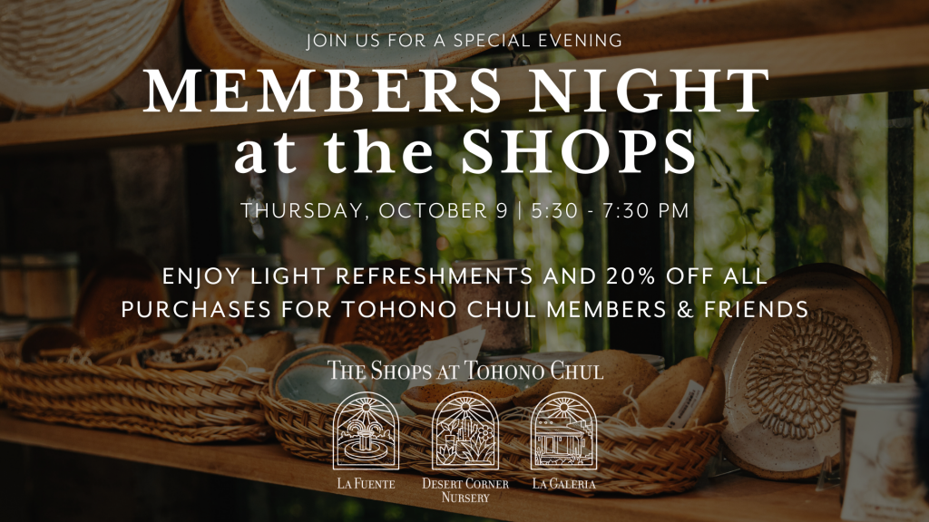 Members Night at The Shops - Tohono Chul
